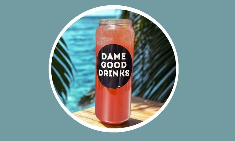DAME GOOD DRINKS | Toast
